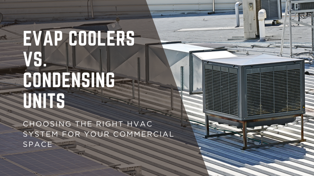 Evaporative Coolers vs. Condensing Units: Choosing the Right HVAC ...